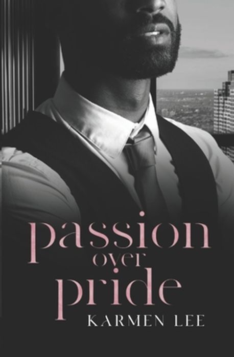 Passion Over Pride | Lee, Karmen - 교보문고