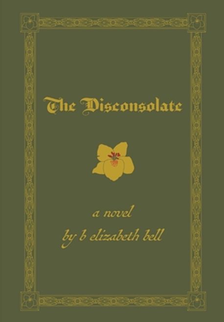 The Disconsolate | Bell, B. Elizabeth - 교보문고
