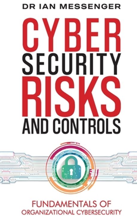 Cybersecurity Risks and Controls | Messenger - 교보문고