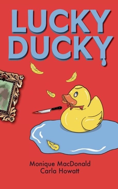 Lucky Ducky | MacDonald, Monique - 교보문고