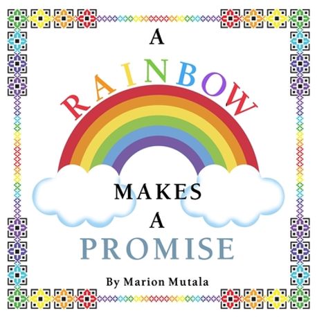 A Rainbow Makes A Promise | Mutala, Marion - 교보문고