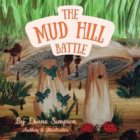 The Mud Hill Battle | Simpson, Diane M. - 교보문고