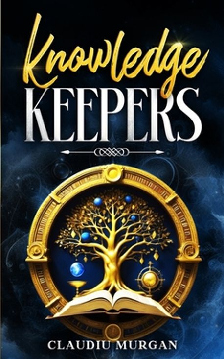Knowledge Keepers | Murgan, Claudiu - 교보문고