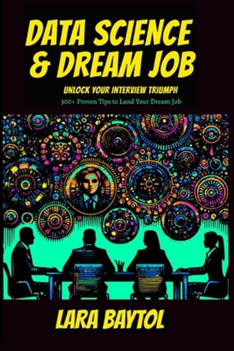 Data Science & Dream Job | Baytol, Lara - 교보문고
