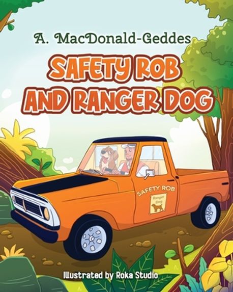 SAFETY ROB and RANGER DOG | Macdonald-Geddes, Anne C. - 교보문고