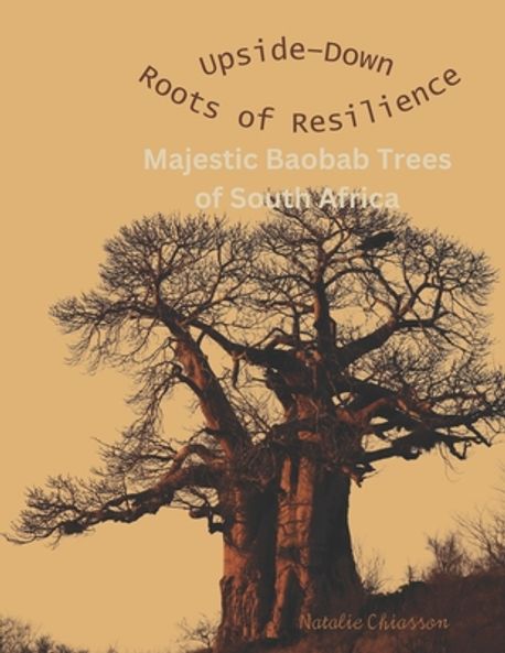 Upside-Down Roots of Resilience | Chiasson, Natalie - 교보문고