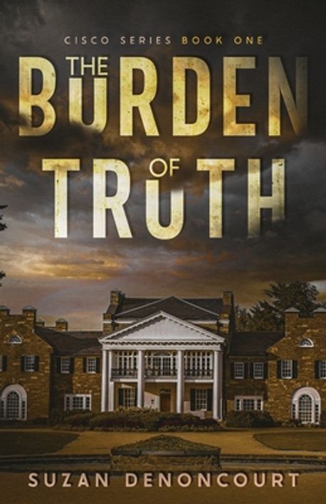 The Burden of Truth | Denoncourt, Suzan - 교보문고