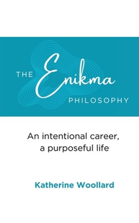 The Enikma Philosophy | Woollard, Katherine - 교보문고