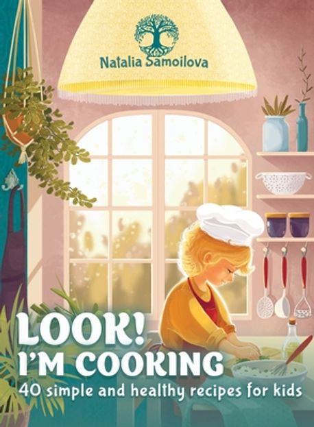 Look! I'm Cooking | Samoilova, Natalia - 교보문고