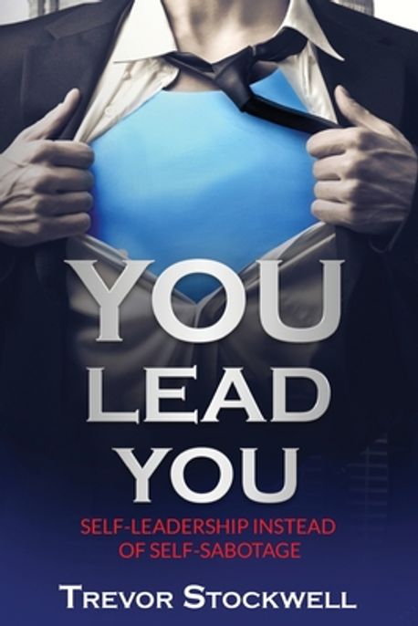 YOU Lead You | Stockwell, Trevor - 교보문고