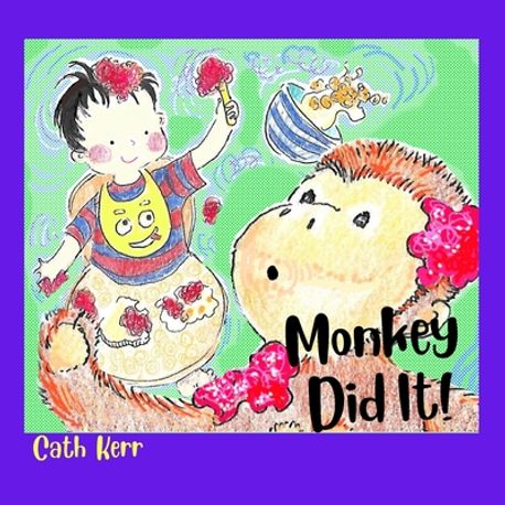 Monkey Did It! | Kerr, Cath - 교보문고
