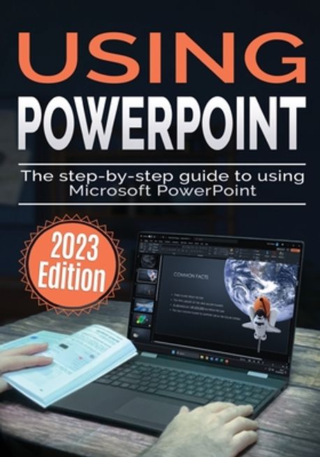 Using Microsoft PowerPoint - 2023 Edition | Wilson, Kevin - 교보문고