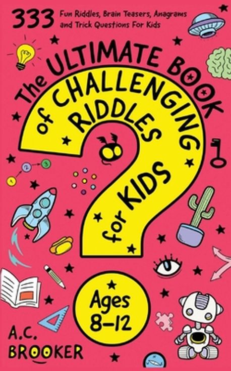The Ultimate Book Of Challenging Riddles for Kids ages 8-12 | Brooker ...