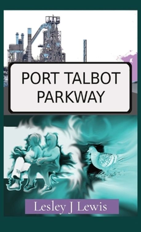 Port Talbot Parkway | Lewis, Lesley J. - 교보문고
