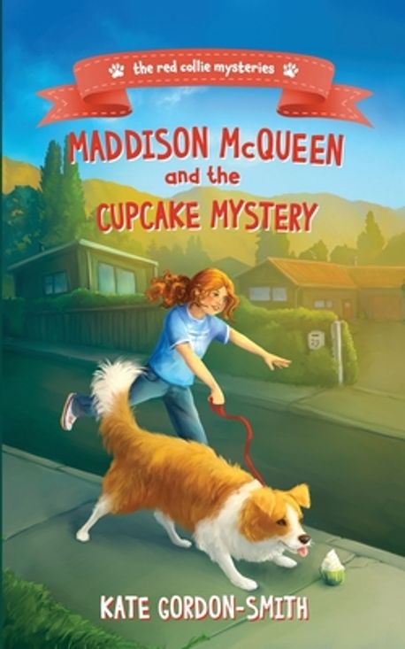 Maddison McQueen and the Cupcake Mystery | Gordon-Smith, Kate - 교보문고