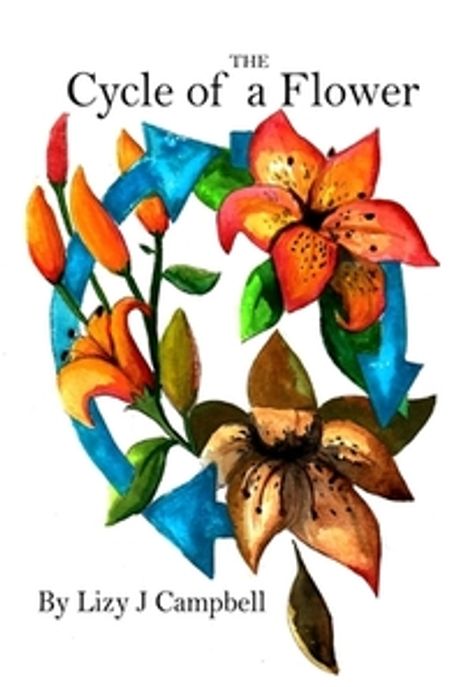 The Cycle of a Flower | Campbell, Lizy J. - 교보문고
