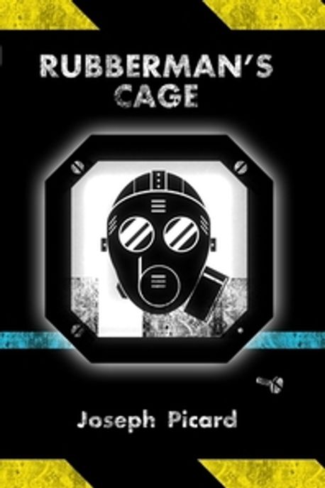 Rubberman's Cage | Picard, Joseph - 교보문고