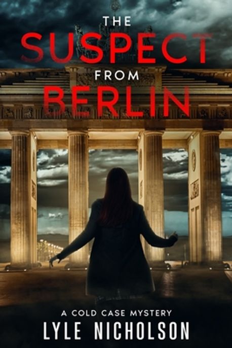 The Suspect from Berlin | Nicholson, Lyle - 교보문고
