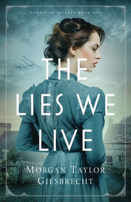 The Lies We Live | Giesbrecht, Morgan Taylor - 교보문고