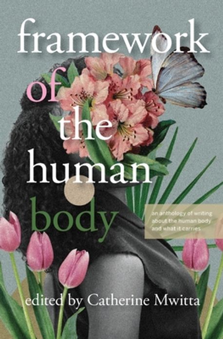 Framework of the Human Body | Mwitta, Catherine - 교보문고