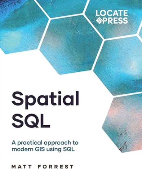 Spatial SQL | Forrest, Matthew - 교보문고