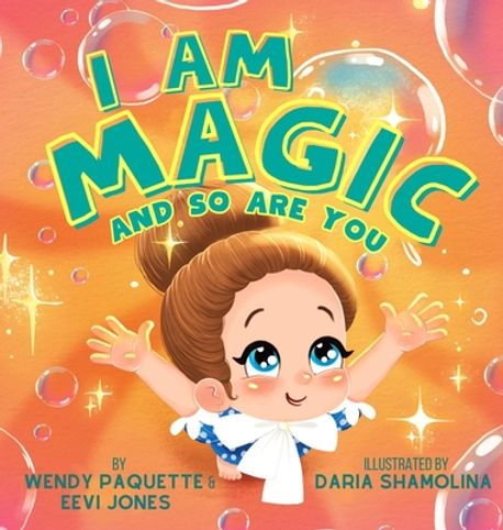 I Am Magic | Paquette, Wendy - 교보문고
