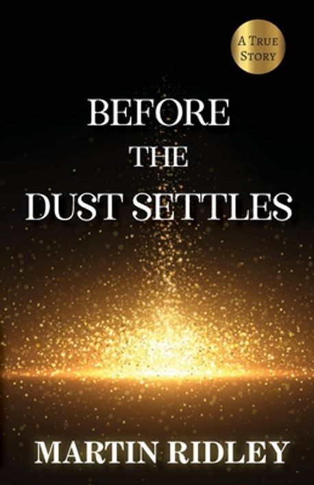Before the Dust Settles | Ridley, Martin - 교보문고