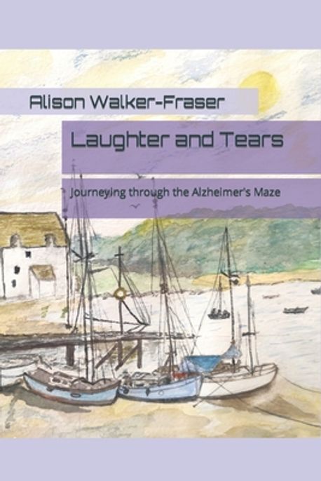 Laughter and Tears | Walker-Fraser, Alison - 교보문고