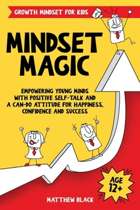 Mindset Magic - Growth Mindset for Kids | Black, Matthew - 교보문고