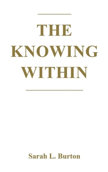 The Knowing Within | Sarah L Burton - 교보문고