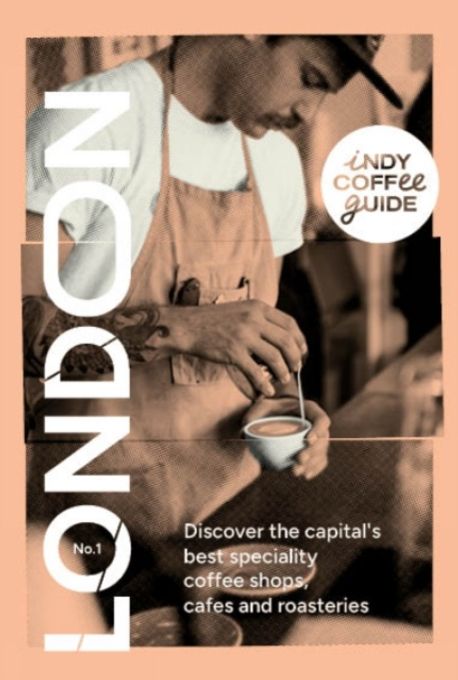 Indy Coffee Guide: London No 1 | - 교보문고