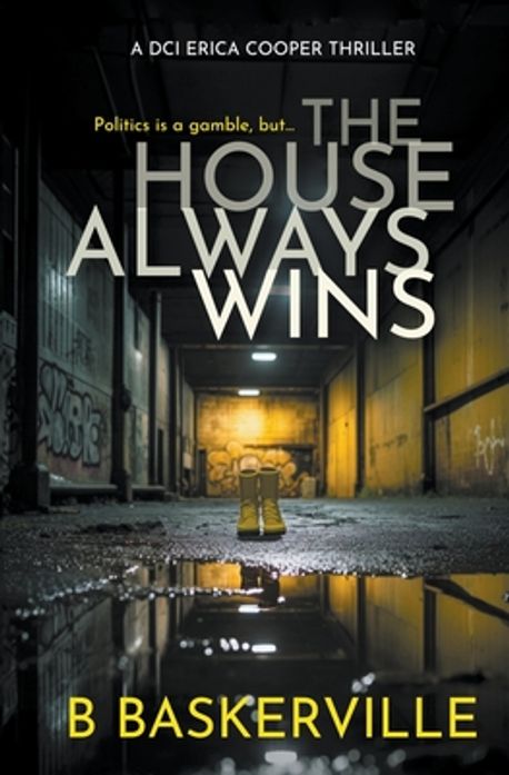 The House Always Wins | Baskerville, B. - 교보문고