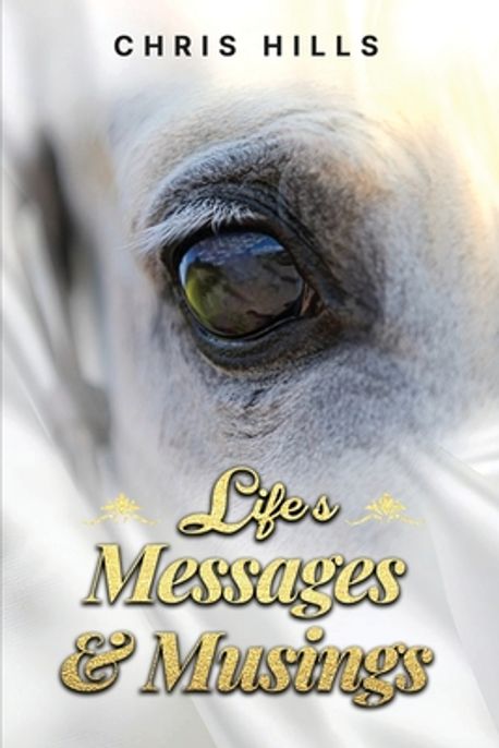 Life's Messages and Musings | Hills, Chris - 교보문고