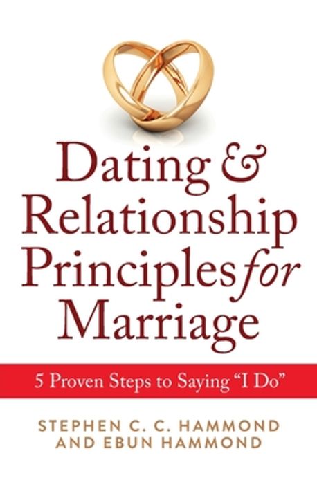 Dating & Relationship Principles for Marriage | Hammond, Stephen C. C ...