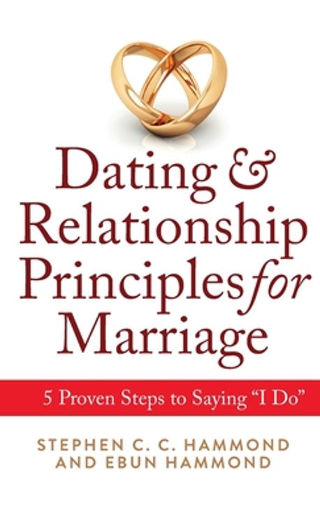 Dating & Relationship Principles for Marriage | Hammond, Stephen C. C ...