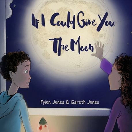 If I could Give You The Moon | Jones, Ffion - 교보문고