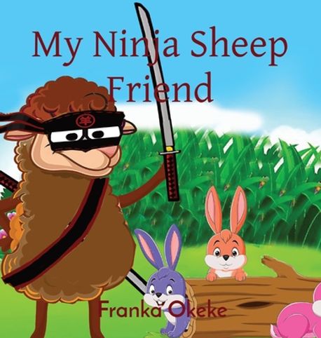 My Ninja Sheep Friend | Okeke, Franka - 교보문고