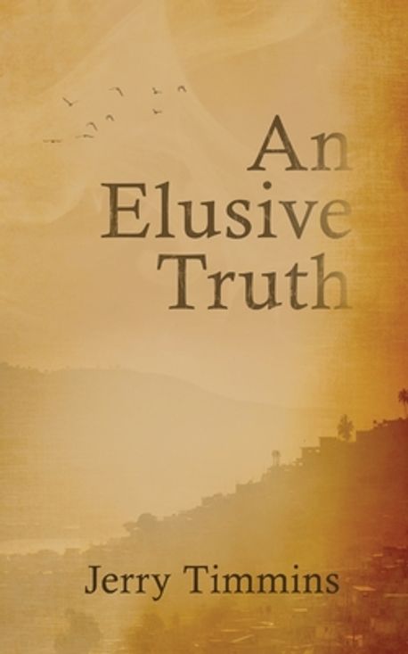 An Elusive Truth | Timmins, Jerry - 교보문고