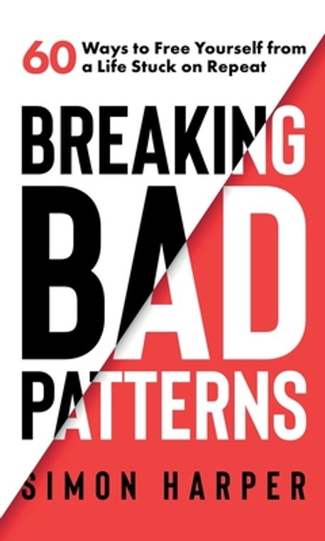 Breaking Bad Patterns | Simon Harper - 교보문고