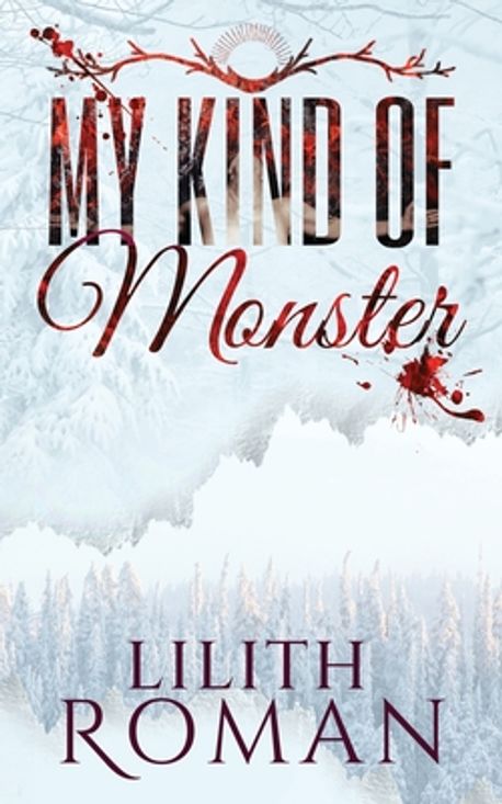 My Kind of Monster | Roman, Lilith - 교보문고