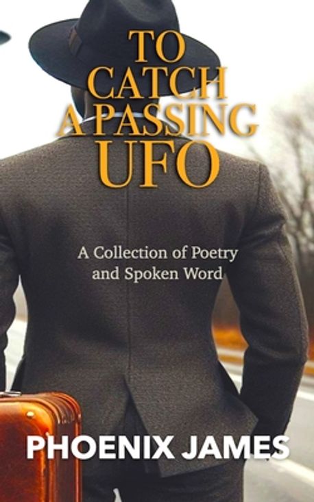 To Catch a Passing UFO | James, Phoenix - 교보문고