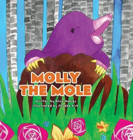 Molly the Mole | Reeves, Alice - 교보문고