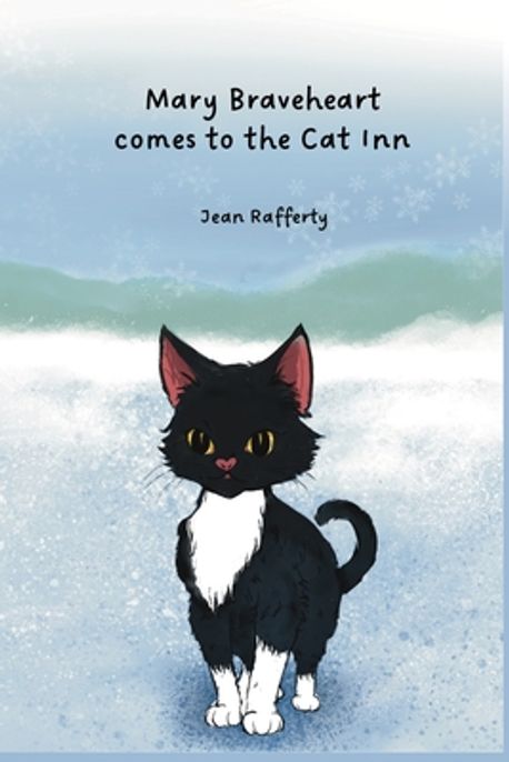 Mary Braveheart comes to the Cat Inn | Rafferty, Jean - 교보문고