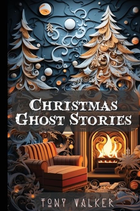 Christmas Ghost Stories | Walker, Tony - 교보문고