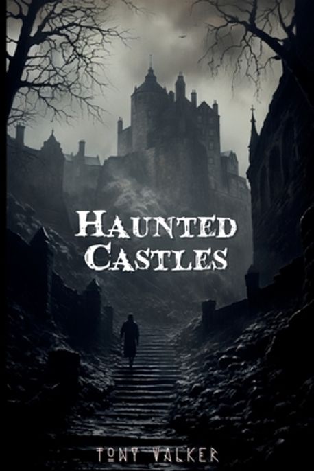 Haunted Castles | Walker, Tony - 교보문고