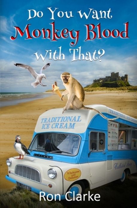 Do You Want Monkey Blood With That? | Clarke, Ron - 교보문고