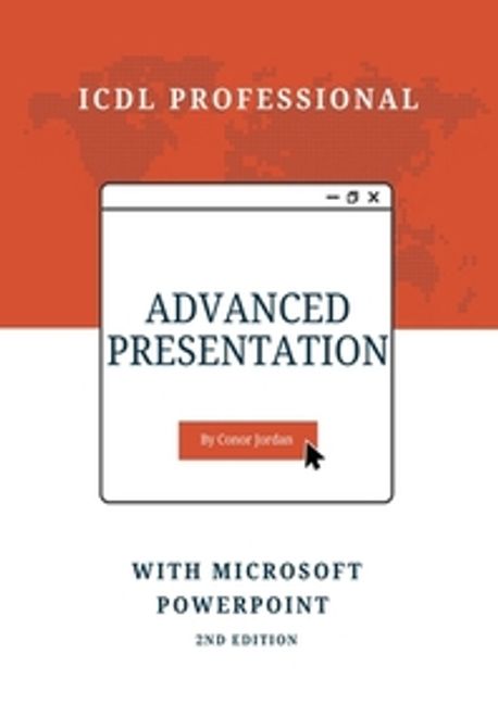 Advanced Presentation with Microsoft PowerPoint | Jordan, Conor - 교보문고
