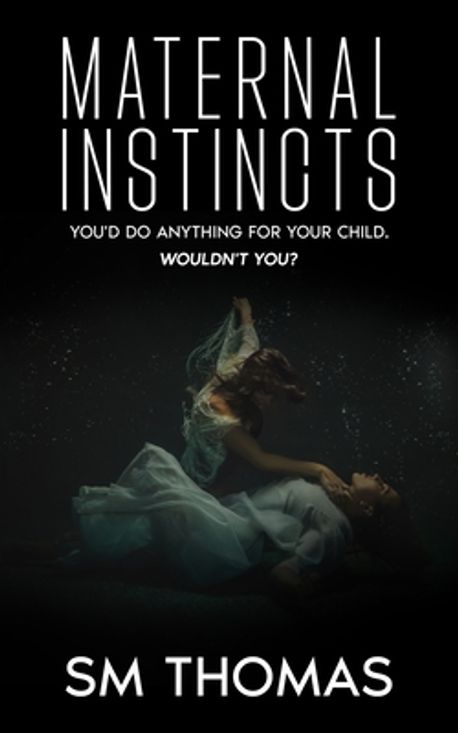 Maternal Instincts | Thomas, Sm - 교보문고
