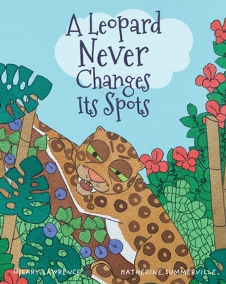 A Leopard Never Changes its Spots | Lawrence, Hilary - 교보문고