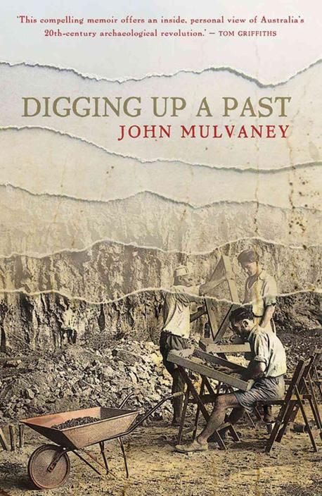Digging Up a Past | Mulvaney, John - 교보문고
